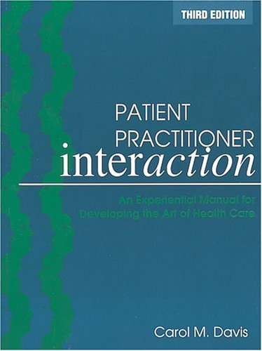 Patient Practitioner Interaction: An Experiential Manual for Developing ...