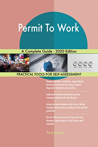Permit To Work A Complete Guide - 2020 Edition eBook : Blokdyk ...