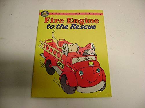 Fire Engine to the Rescue (Storytime Books): Dubowski, Cathy East ...
