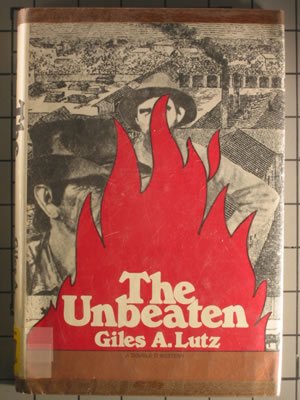 The Unbeaten: Giles A. Lutz: Amazon.com: Books