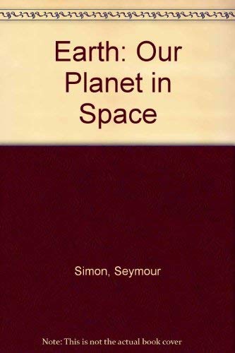 Earth (Our Planet in Space): Simon, Herbert: 9780027828306: Amazon.com ...