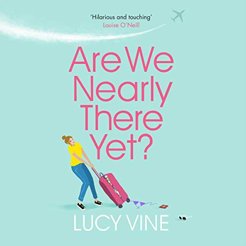 Amazon.com: Are We Nearly There Yet? (Audible Audio Edition): Lucy Vine ...