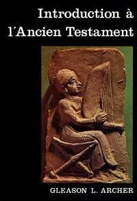 Introduction A l'Ancien Testamanet: Gleason L. Archer: Amazon.com: Books