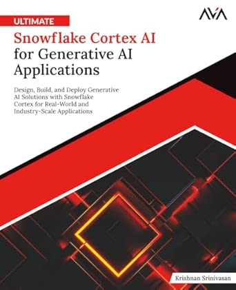 Ultimate Snowflake Cortex AI for Generative AI Applications: Design ...
