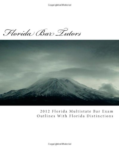2012 Florida Multistate Bar Exam Outlines With Florida Distinctions ...