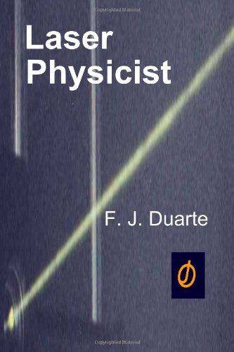 Laser Physicist: Duarte, F. J.: 9780976038313: Amazon.com: Books