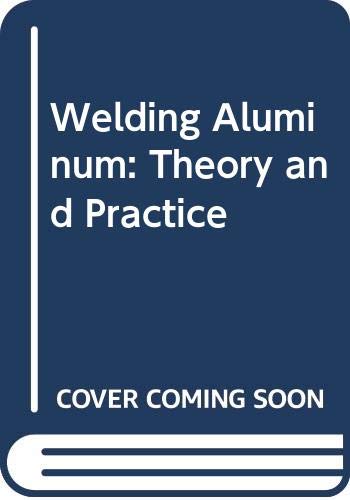 Welding Aluminum: Theory and Practice: unknown author: 9789992486009 ...