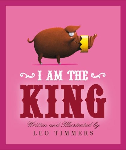 Amazon.com: I Am the King: Timmers, Leo: Books