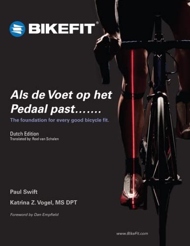 Als de Voet op het Pedaal past....: De basis van elke gedegen bikefit ...