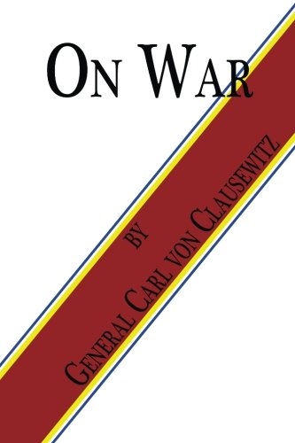 On War: von Clausewitz, Carl: 9781482030501: Amazon.com: Books