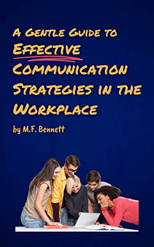 Amazon.com: A Gentle Guide to Effective Communication Strategies in the ...