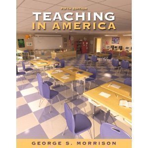 Teaching in America 5th Instructor's Edition: George S. Morrison ...