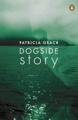 Dogside story: Grace, Patricia: 9780141004198: Amazon.com: Books