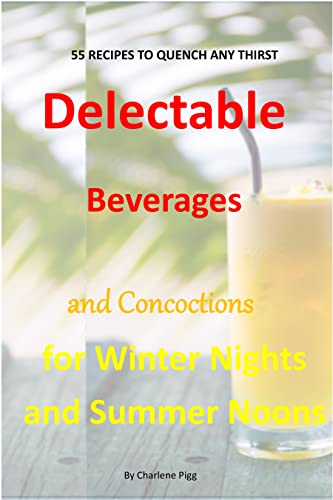 Amazon.com: Delectable Beverages and Concoctions for Winter Nights and ...