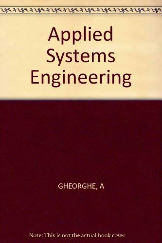 Applied Systems Engineering: Gheorghe, A.: 9780471099970: Amazon.com: Books