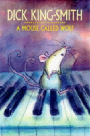A Mouse Called Wolf: King-Smith, Dick: 9780385409087: Amazon.com: Books