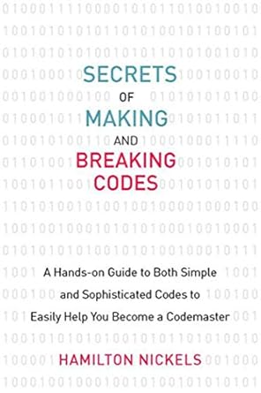 Amazon.com: Secrets of Making and Breaking Codes: A Hands-on Guide to ...