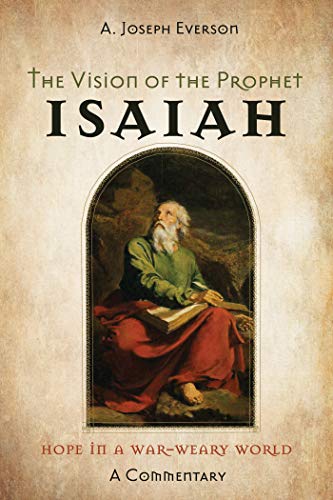The Vision of the Prophet Isaiah: Hope in a War-Weary World—A ...