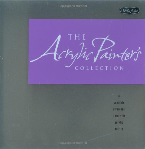 Buy The Acrylic Artist's Collection: A Complete Reference Library for ...