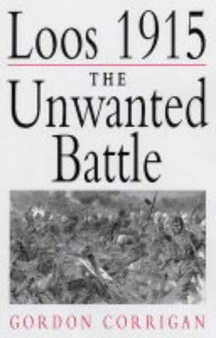 Loos 1915: The Unwanted Battle: Corrigan, Gordon: 9781862272392: Amazon ...