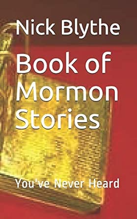 Book of Mormon Stories You've Never Heard : Blythe, Nick: Amazon.co.za ...