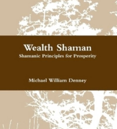 Wealth Shaman - Kindle edition by Denney, Michael William. Religion ...