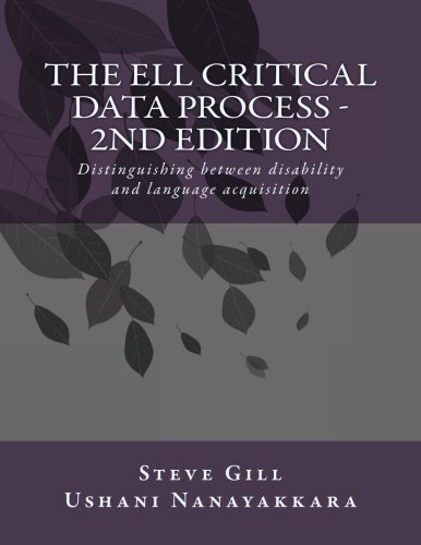 The ELL Critical Data Process - 2nd Edition: Distinguishing between disability and language ...