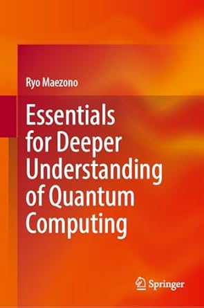 Essentials for Deeper Understanding of Quantum Computing: Amazon.co.uk: Maezono, Ryo ...