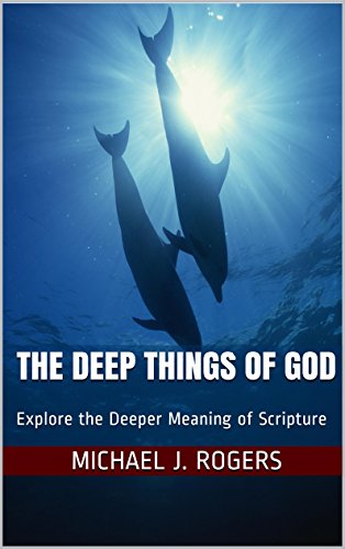 THE DEEP THINGS OF GOD: Explore the Deeper Meaning of Scripture eBook ...