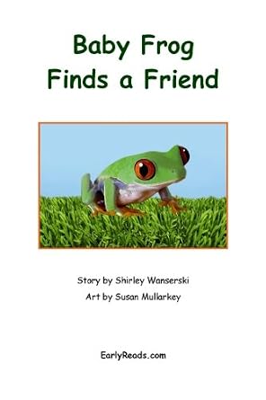 Baby Frog Finds a Friend: Wanserski, Shirley, Mullarkey, Susan ...