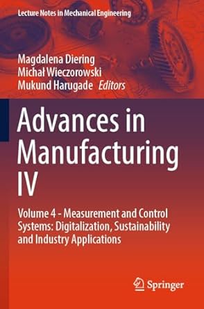 Advances in Manufacturing IV: Volume 4 - Measurement and Control Systems: Digitalization ...