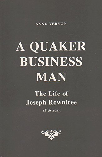 A Quaker Business Man: Life of Joseph Rowntree, 1836-1925: Amazon.co.uk ...