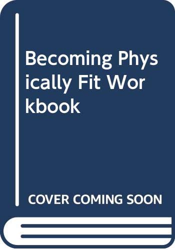 Becoming Physically Fit: 9780534582722: Medicine & Health Science Books ...