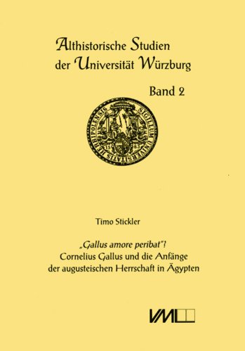 Gallus Amore Peribat? Cornelius Gallus Und Die Anfange Der ...