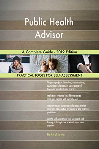 Public Health Advisor A Complete Guide - 2019 Edition eBook : Blokdyk ...