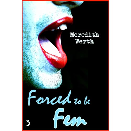 Amazon.com: Forced to Be Fem Part 3 (Audible Audio Edition): Meredith ...