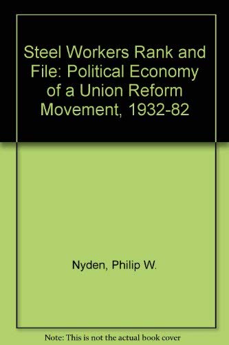 Steelworkers rank-and-file: The political economy of a union reform ...