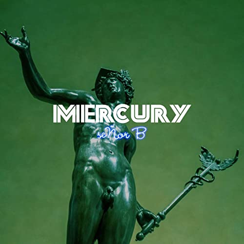 Play Mercury by Señor B on Amazon Music