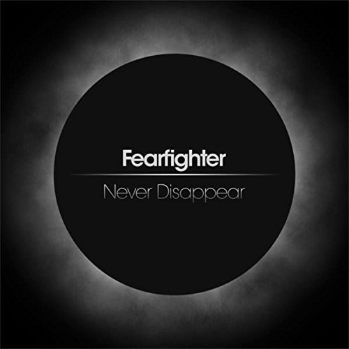 Amazon.com: Never Disappear : Fearfighter: Digital Music