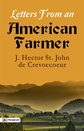 Letters From an American Farmer eBook : J. Hector St. John de Crevoecoeur: Amazon.in: Kindle Store