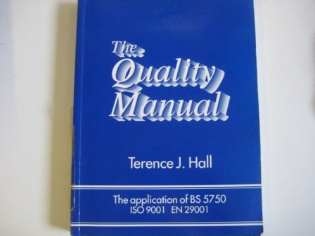 Amazon.com: The Quality Manual: The Application of BS 5750, ISO 9001 ...