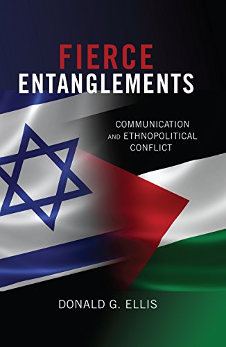 Fierce Entanglements: Communication and Ethnopolitical Conflict ...