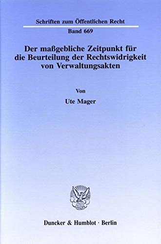Der maßgebliche Zeitpunkt für die Beurteilung der Rechtswidrigkeit von ...
