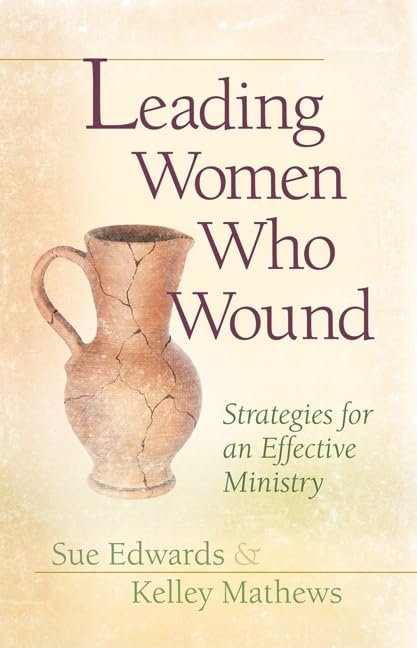 Leading Women Who Wound: Strategies for an Effective Ministry: Edwards ...