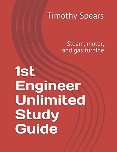 1st Engineer Unlimited Study Guide: Steam, motor, and gas turbine ...
