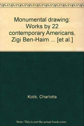 Monumental drawing: Works by 22 contemporary Americans, Zigi Ben-Haim ...