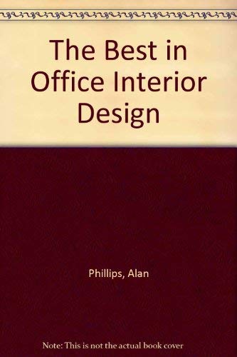 The Best in Office Interior Design: Phillips, Alan: 9780823061372 ...