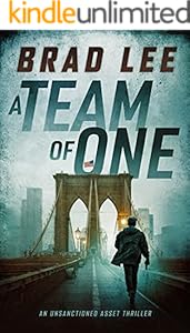 Amazon.com: A Team of One: An Unsanctioned Asset Thriller (The Unsanctioned Asset Series Book 1 ...