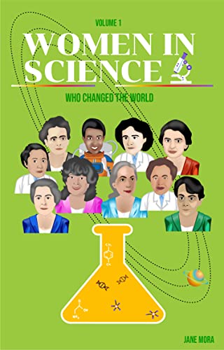 Women in Science: Who Changed the World (Volume 1) (Stories of ...