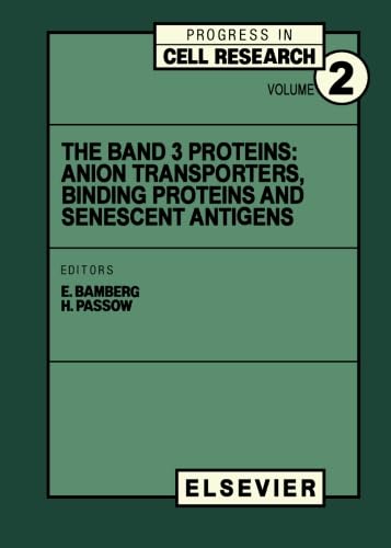 The Band 3 Proteins, Volume 2: Anion Transporters, Binding Proteins and ...